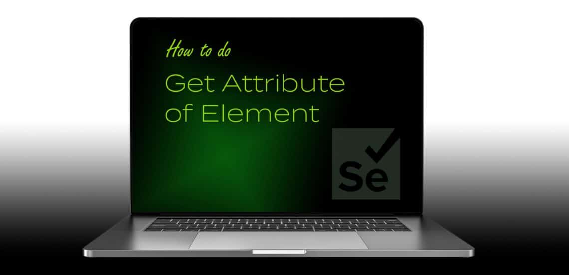 How To Get Attribute Of Element From Selenium Testup